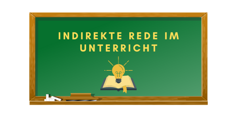 Indirekte Rede - in 5 Schritten einfach erklärt Indirekte Rede - in 5 Schritten einfach erklärt