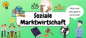 Soziale Marktwirtschaft: Einfach erklärt - Definition und Merkmale