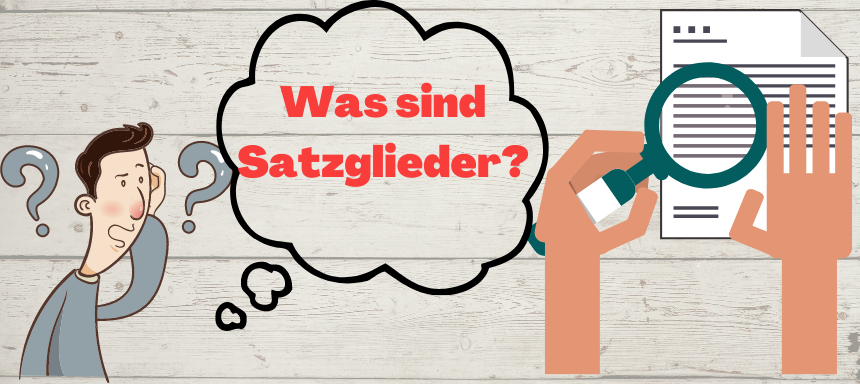 Satzglieder - Wie du diese ganz einfach bestimmen kannst