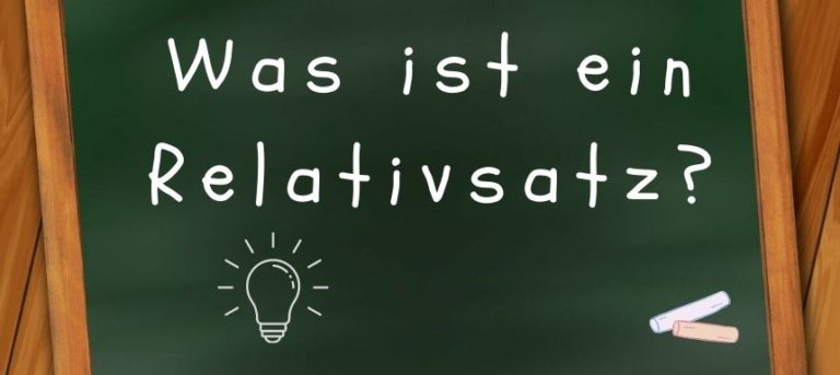 Was ist ein Relativsatz - alles, was Du dazu wissen musst + Übungen