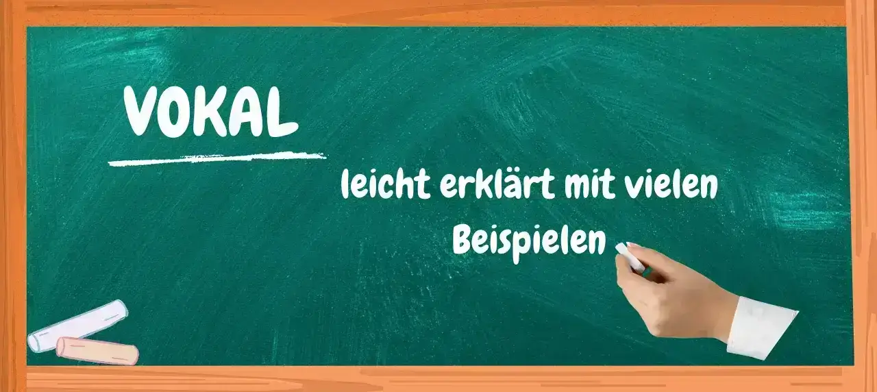 Was ist ein Vokal? - leicht erklärt mit vielen Beispielen