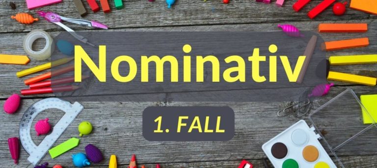 Nominativ - 1. Fall erklärt mit Beispielen & Übungen