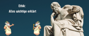Ethik - Definition, Ethikrat und alles Wissenswerte im Überblick