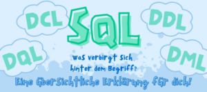 SQL - übersichtlich und schnell für dich erklärt!