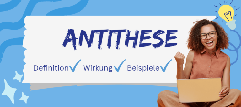 Antithese einfach erklärt - Definition, Wirkung, Beispiele