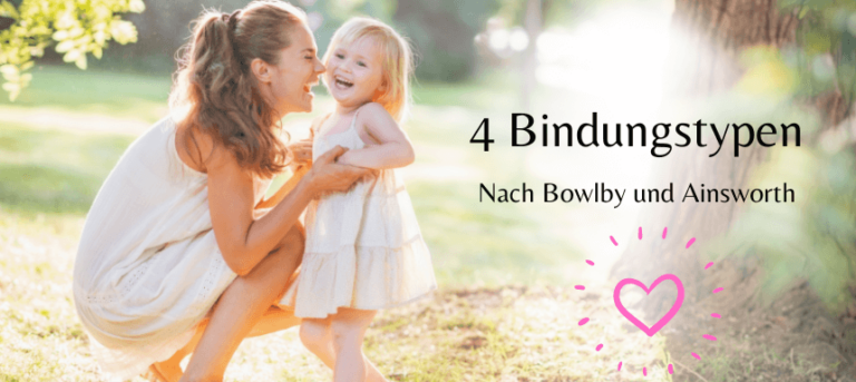 Bindungstypen - Bowlby, Ainsworth und Einfluss auf Beziehungen