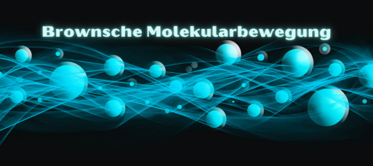 Brownsche Molekularbewegung - Alles Wichtige im Überblick!