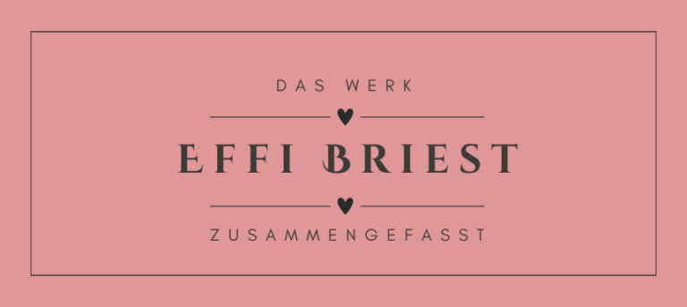 Effi Briest - Das komplette Werk schnell auf den Punkt gebracht