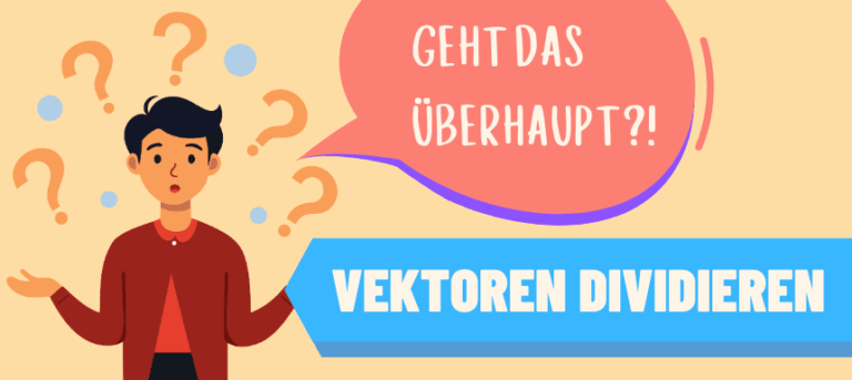 Vektorrechnung: Addition, Subtraktion, Multiplikation schnell erklärt