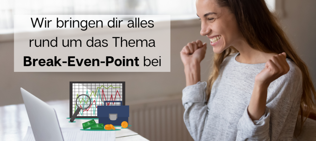 Break-Even-Point einfach erklärt: Definition, Formel und Berechnung